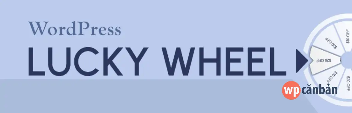 Top 5 plugin tạo vòng quay may mắn cho WordPress - WP Căn bản
